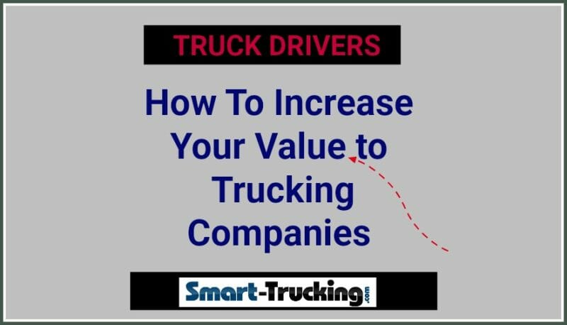 10 Trucker Tips For Marketing Yourself as a Valuable Driver