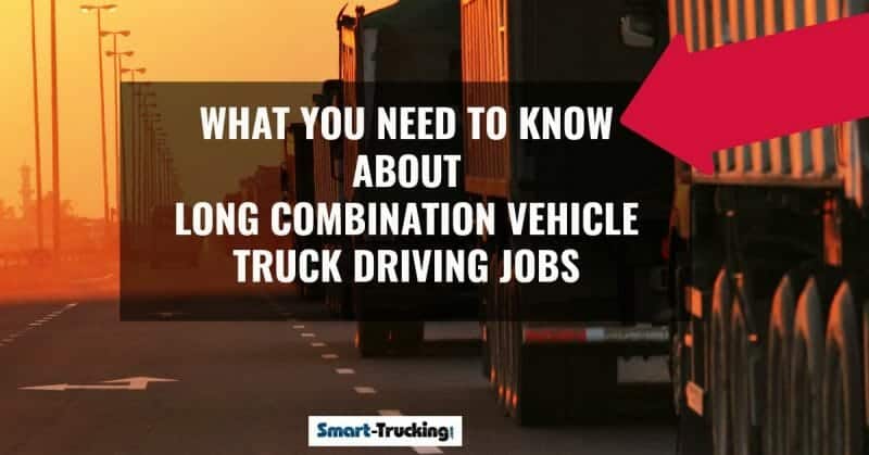 What You Need to Know About Long Combination Vehicles Trucking Jobs