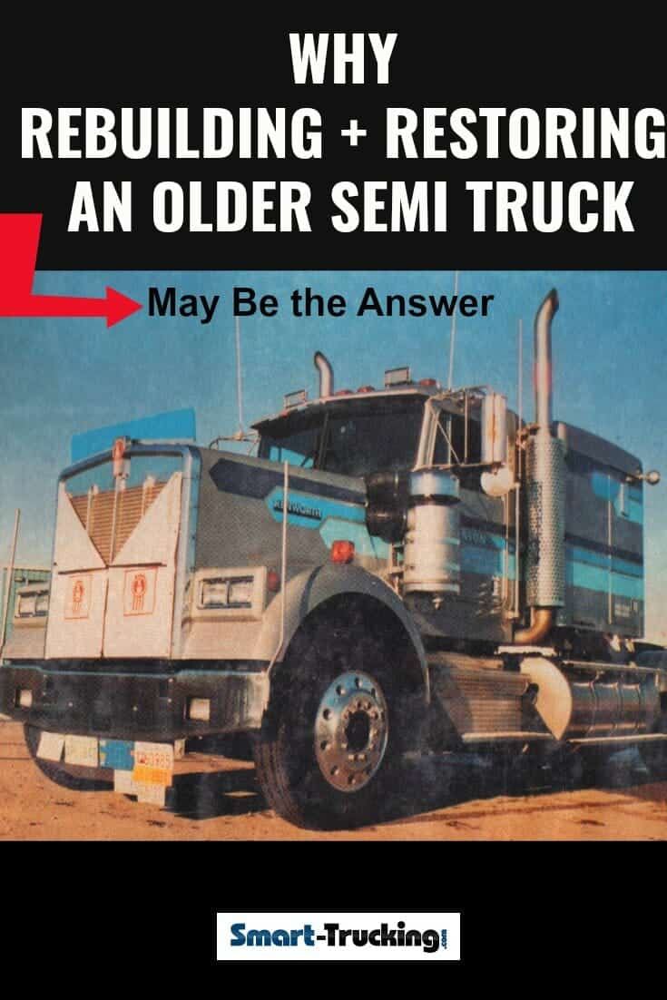 Why Rebuilding and Restoring an Older Semi Truck May Work