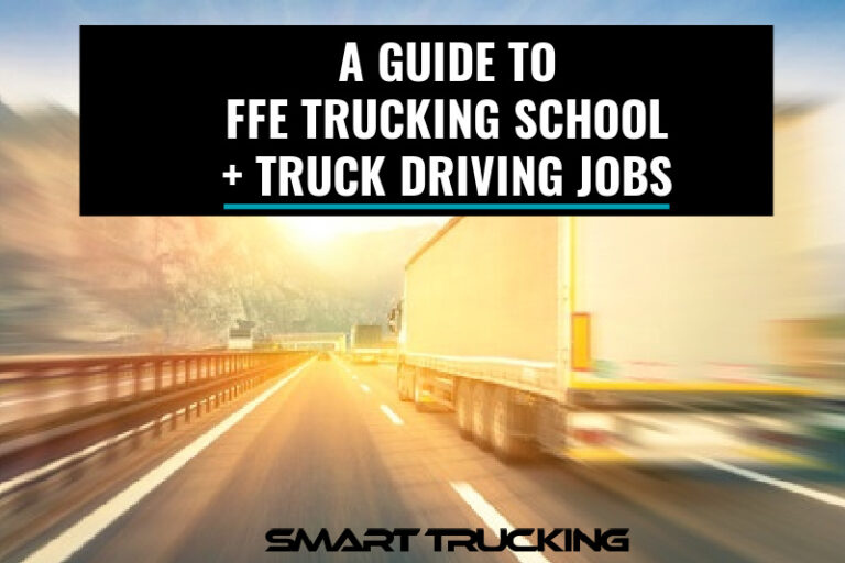 A Guide to FFE Trucking CDL Training School + Company - Smart Trucking